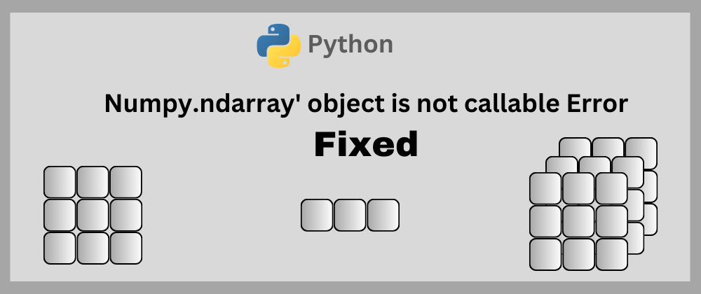Numpy.ndarray' object is not callable Error: Fixed - Coder Legion