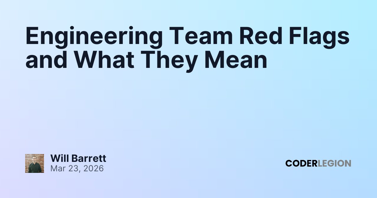 Engineering Team Red Flags and What They Mean - Coder Legion