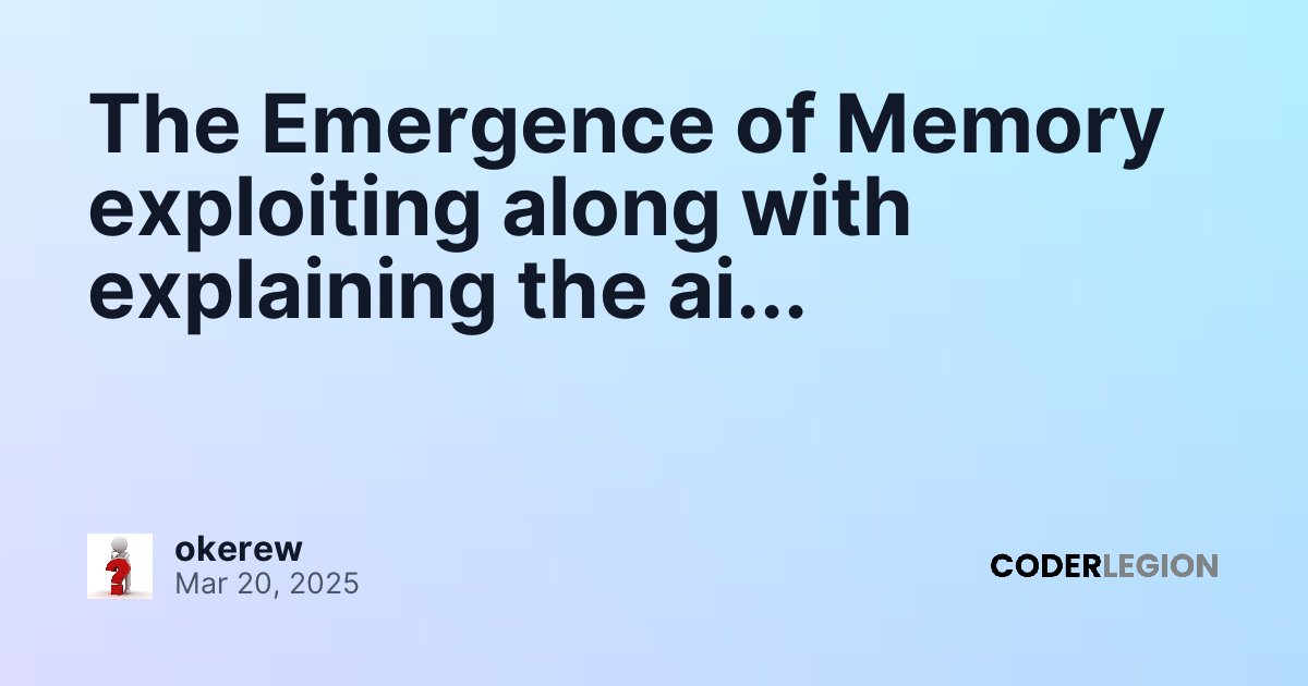 The Emergence of Memory exploiting along with explaining the ai ...