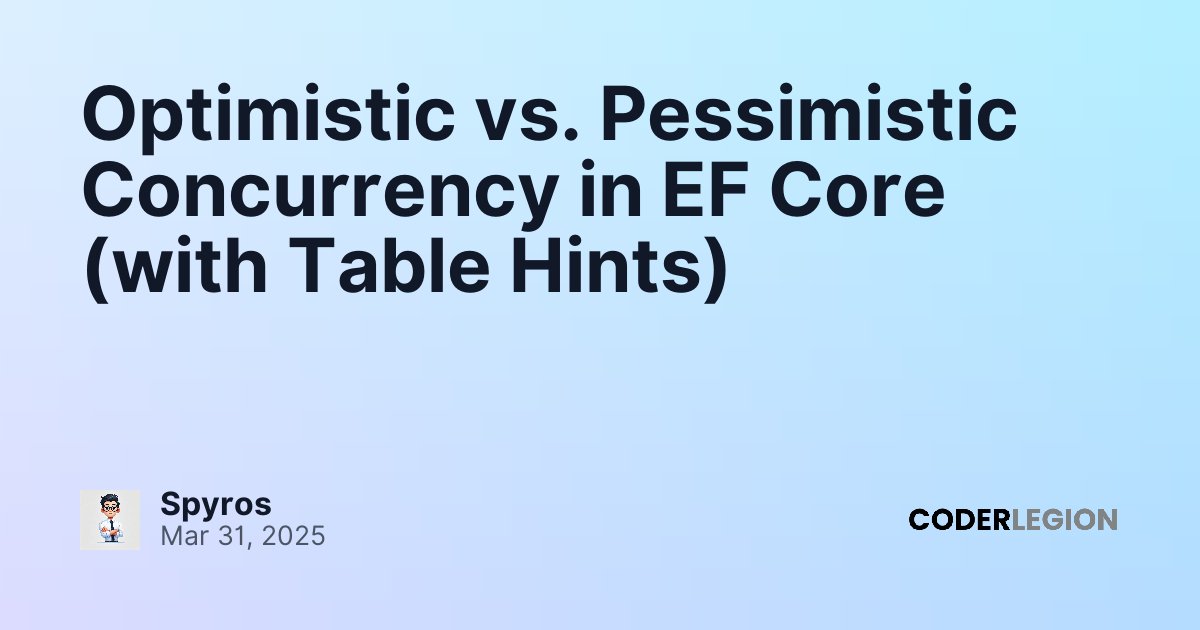 Optimistic vs. Pessimistic Concurrency in EF Core (with Table Hints ...