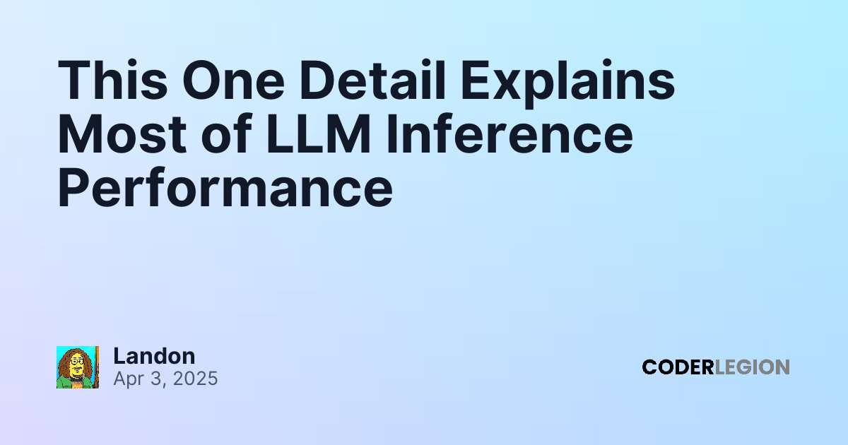 This One Detail Explains Most of LLM Inference Performance - Coder Legion