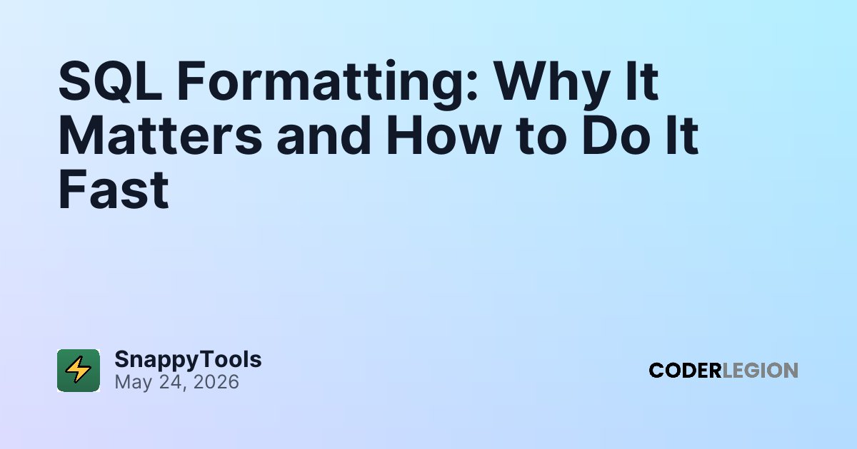 SQL Formatting: Why It Matters and How to Do It Fast - Coder Legion