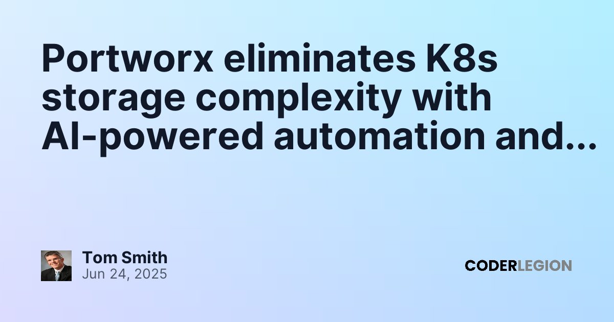 Portworx eliminates K8s storage complexity with AI-powered automation ...