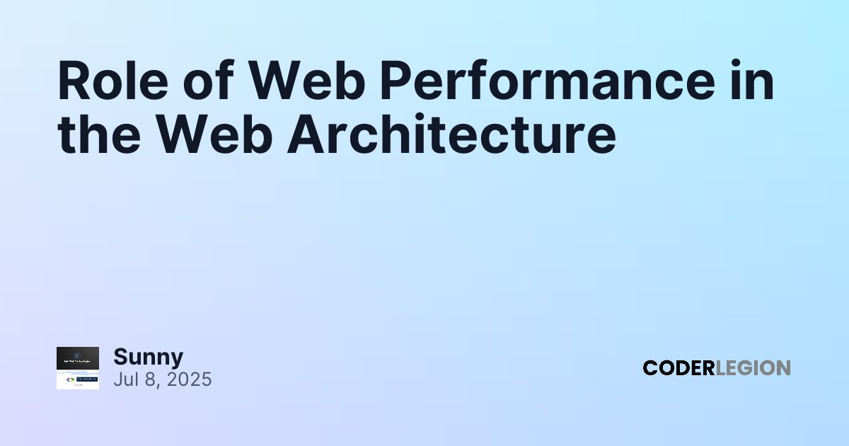 Role of Web Performance in the Web Architecture - Coder Legion