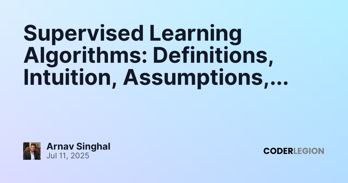 Supervised Learning Algorithms: Definitions, Intuition, Assumptions ...