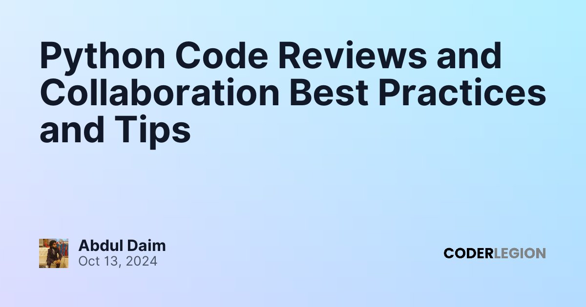 Python Code Reviews and Collaboration Best Practices and Tips - Coder ...