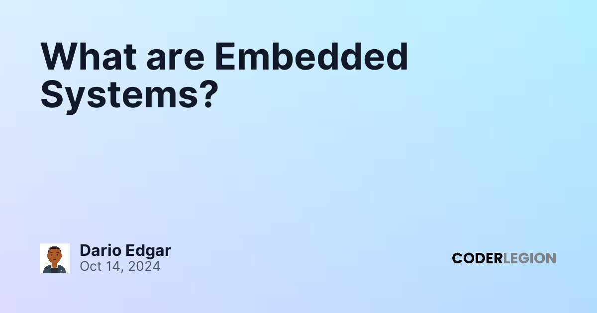 What are Embedded Systems? - Coder Legion