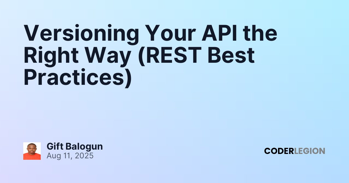 Versioning Your API the Right Way (REST Best Practices) - Coder Legion
