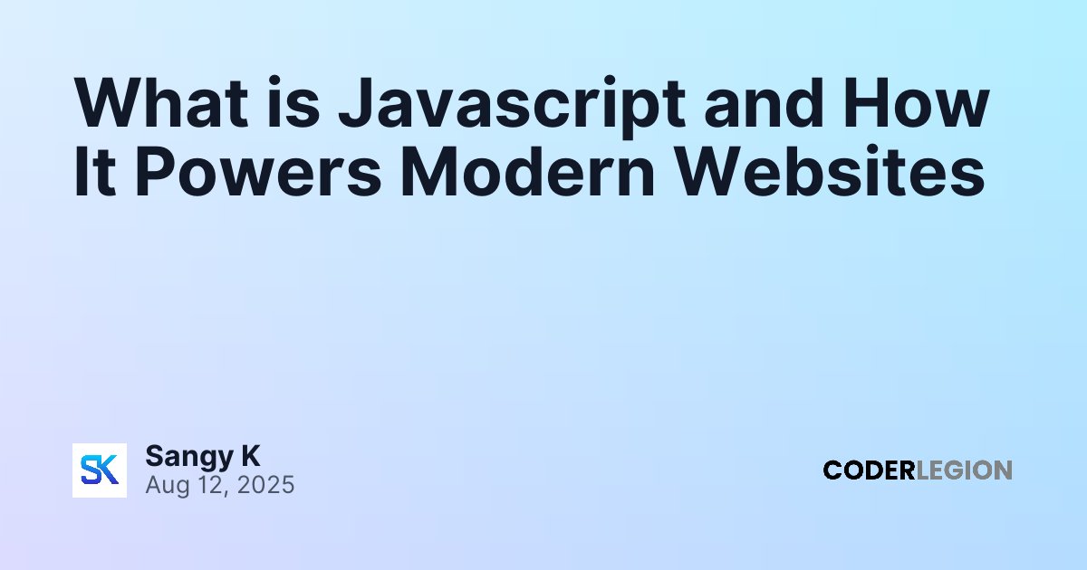 What is Javascript and How It Powers Modern Websites - Coder Legion