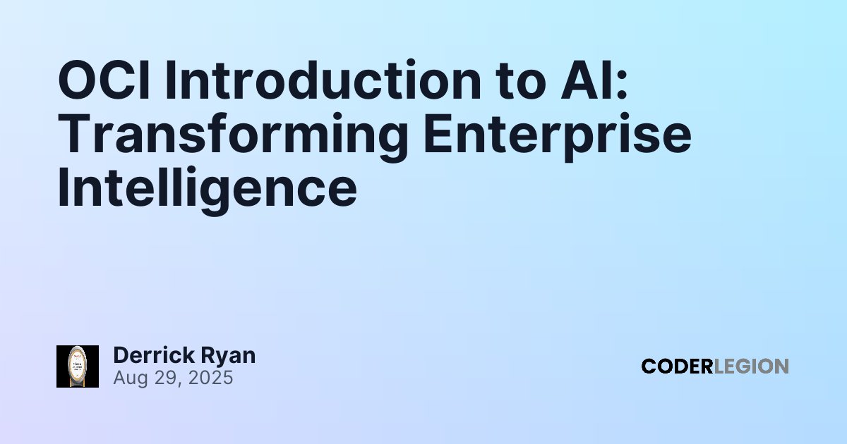 OCI Introduction to AI: Transforming Enterprise Intelligence - Coder Legion