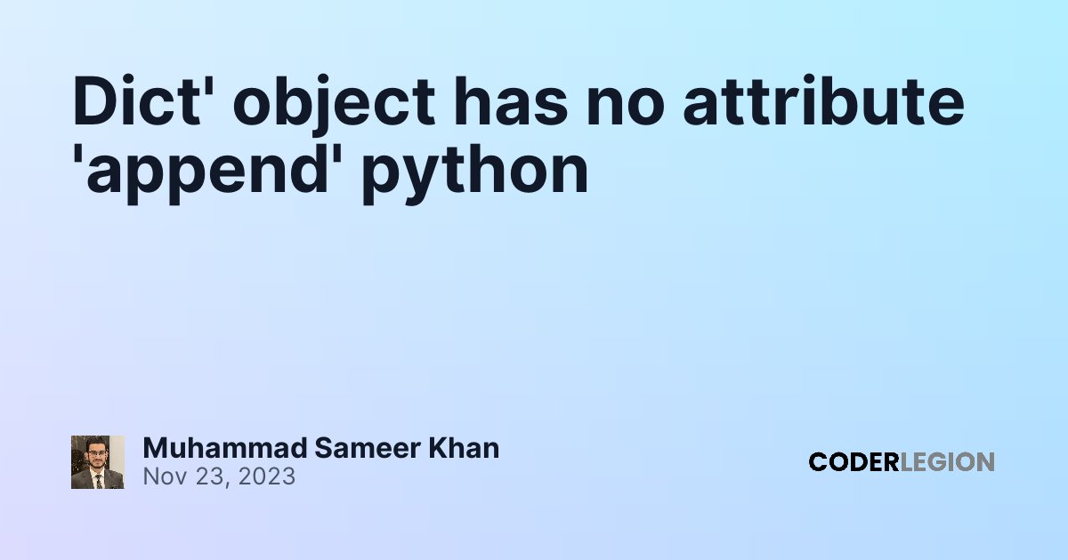 Dict' object has no attribute 'append' python - Coder Legion