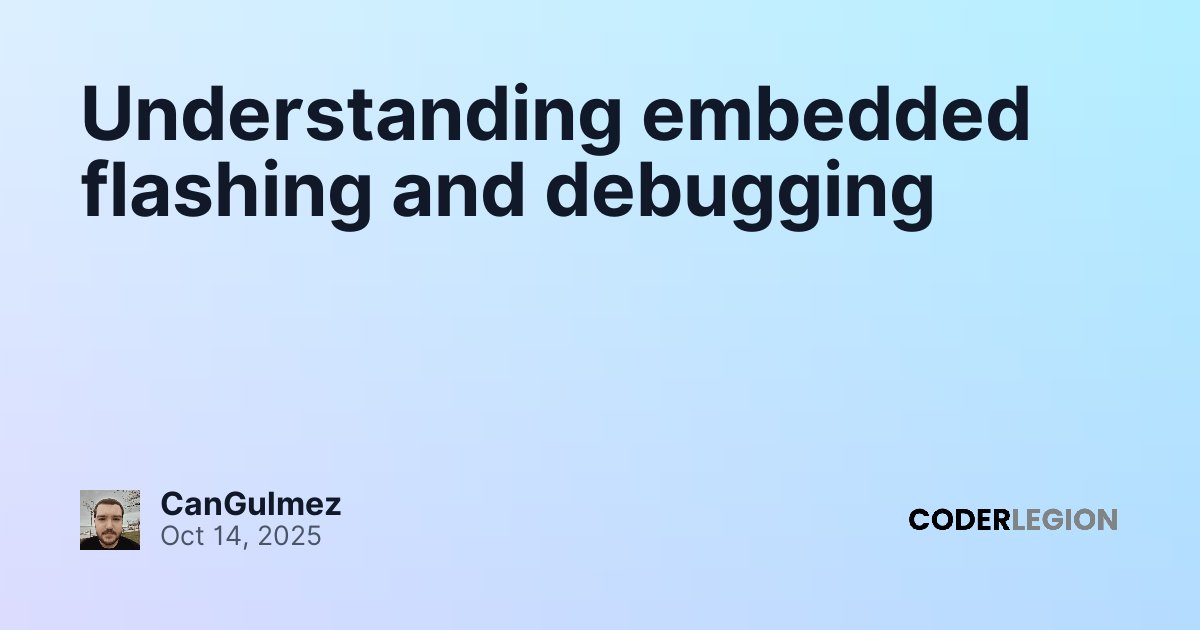 Understanding embedded flashing and debugging - Coder Legion