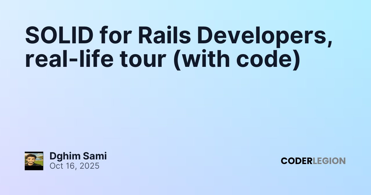 SOLID for Rails Developers, real-life tour (with code) - Coder Legion