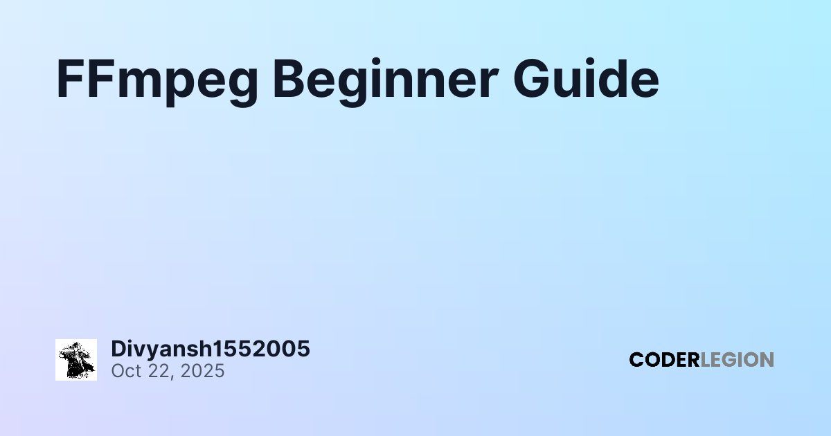 FFmpeg Beginner Guide - Coder Legion