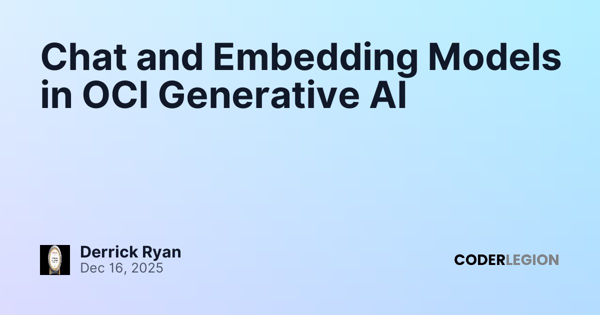 Chat and Embedding Models in OCI Generative AI - Coder Legion