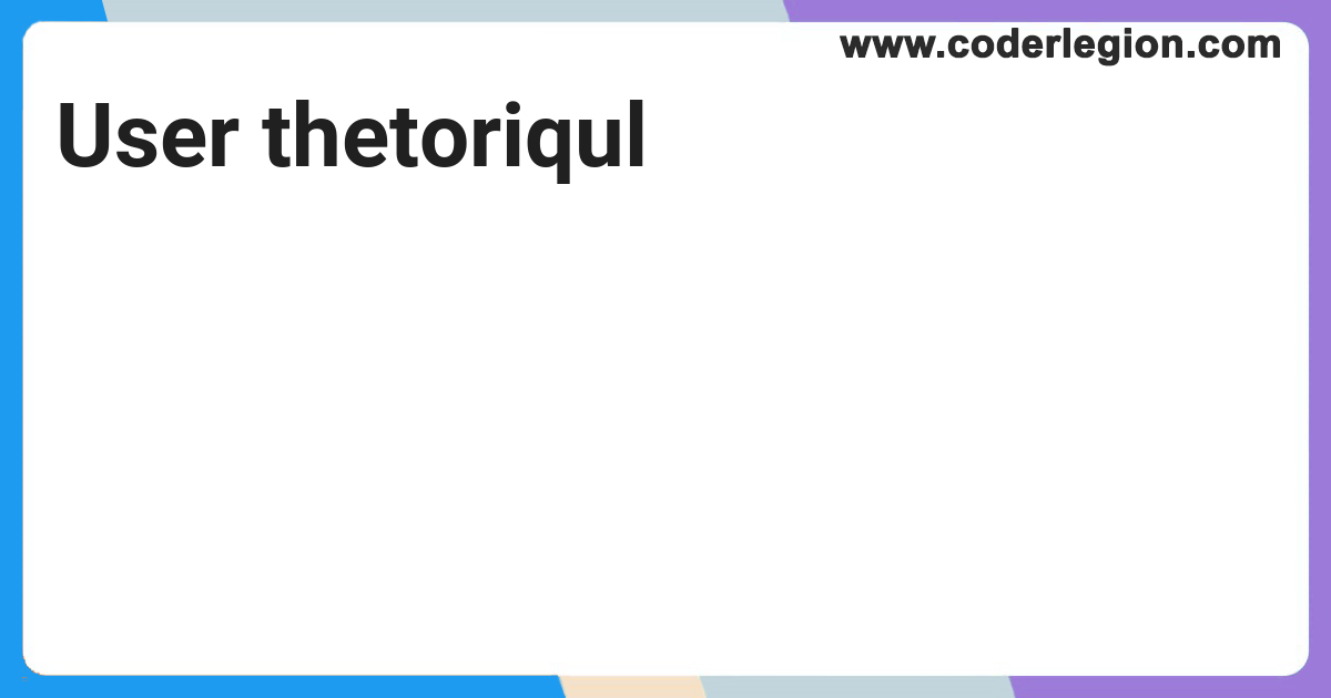 User thetoriqul - Coder Legion